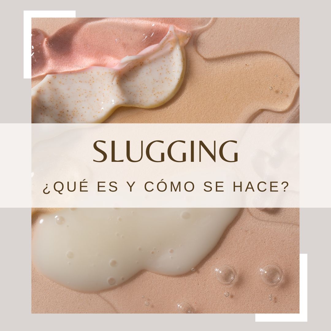 SLUGGING EN TU RUTINA DE SKINCARE - Sin Siliconas